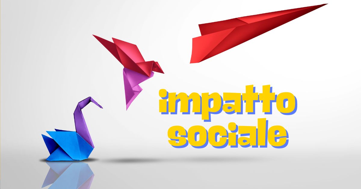 Che cos’è l’impatto sociale? E perché dovrebbe interessarti - Passione ...